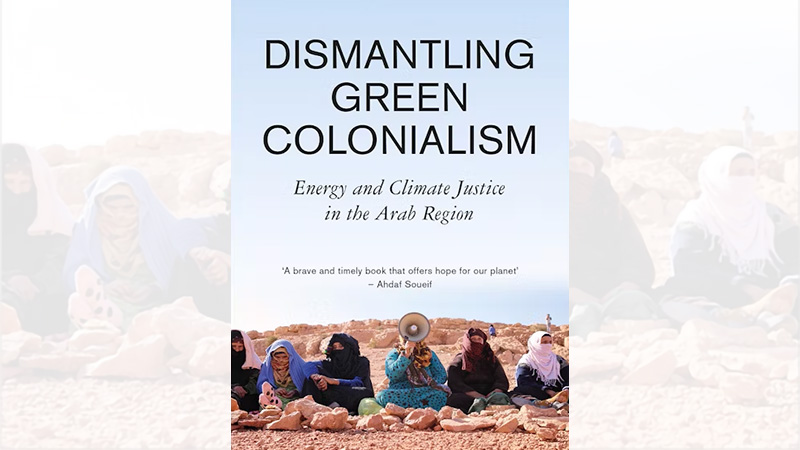 Dismantling Green Colonialism - Arab Center Washington DC